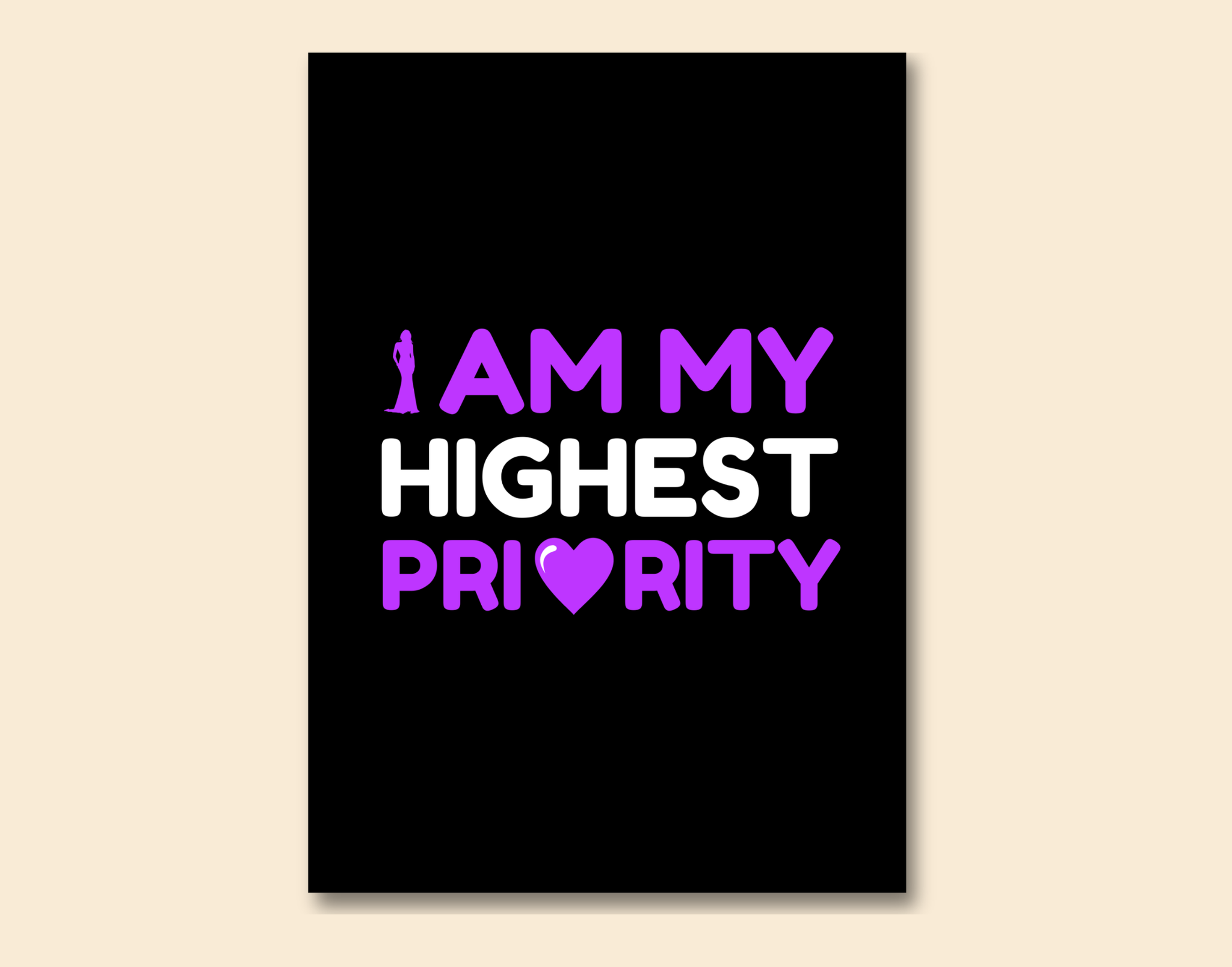 "I AM MY HIGEST PRIORITY-WOMEN EDITION"- Shiny & Sturdy Metallic Poste