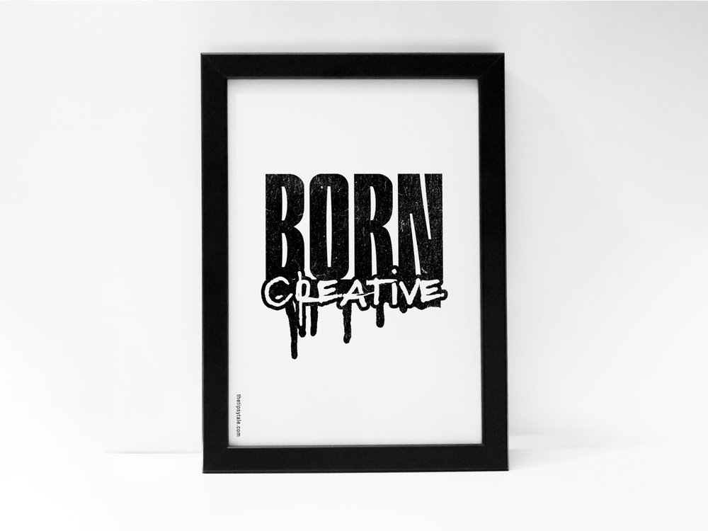 "Born To Be Creative" Poster - Unique Art for Your Space | The Tipsy Tale